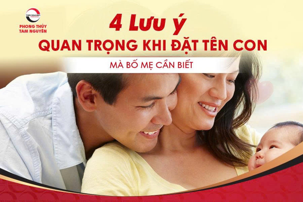 Đặt Tên Cho Con: 4 Lưu Ý Nhỏ – Ảnh Hưởng Cả Một Đời